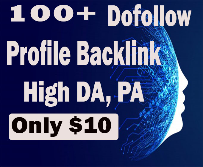 I Will Manually Create 100 Authority High Da Profile Backlinks for $10 ...