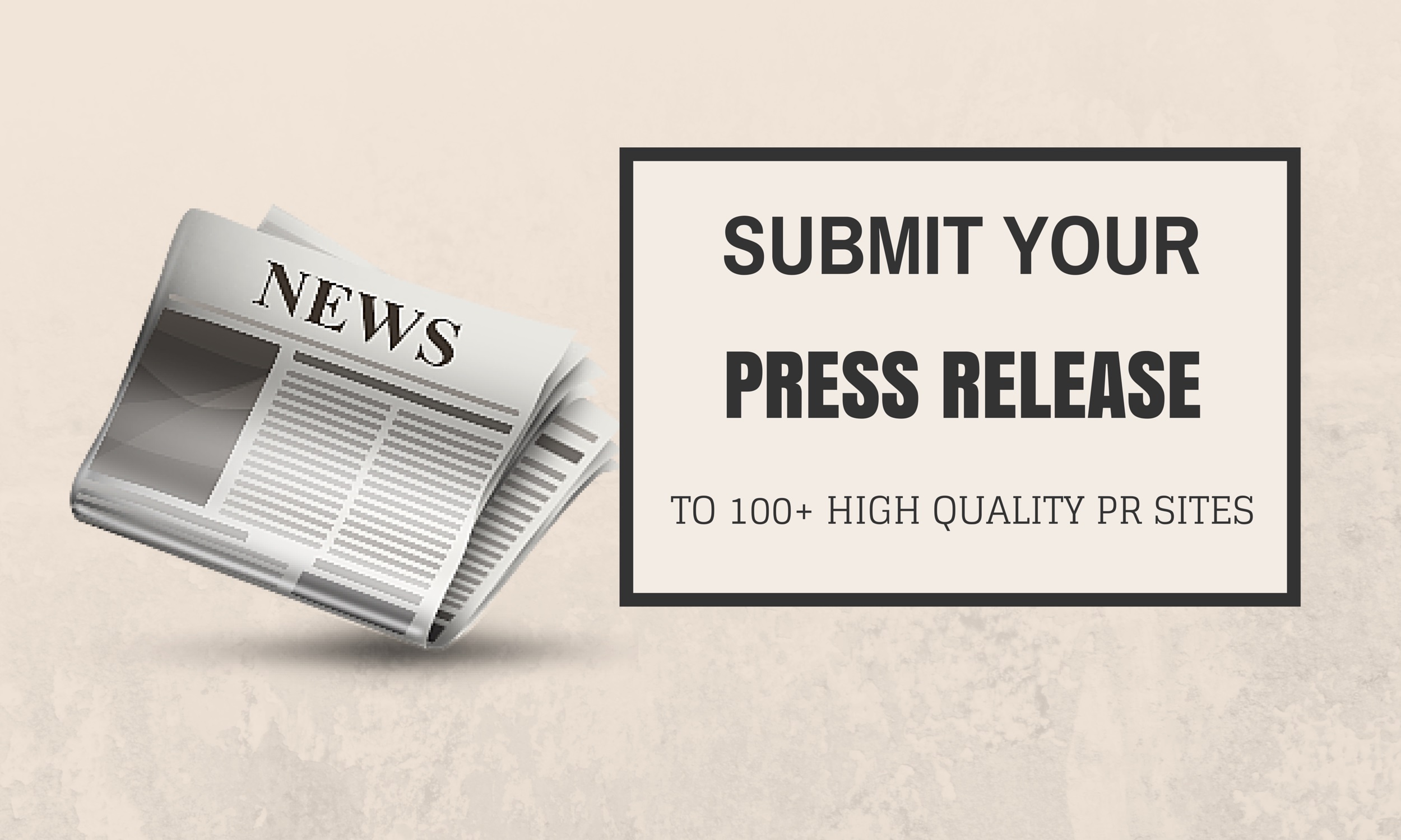I will submit your Press Release to 100+ Quality PR Sites for $10 ...