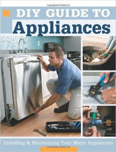 DIY Guide to Appliances Installing and Maintaining Your Major ...