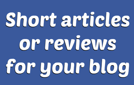 Help you create 3 short articles or reviews for your blog for $6 ...